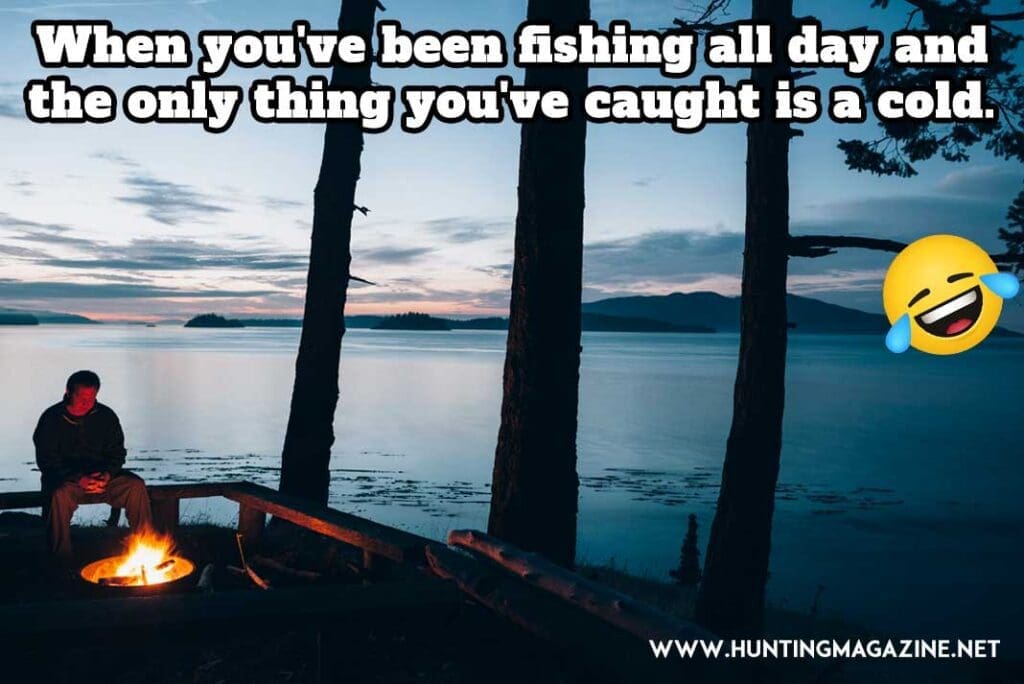 Fishing Meme: When you've been Fishing all day and the only thing you ...