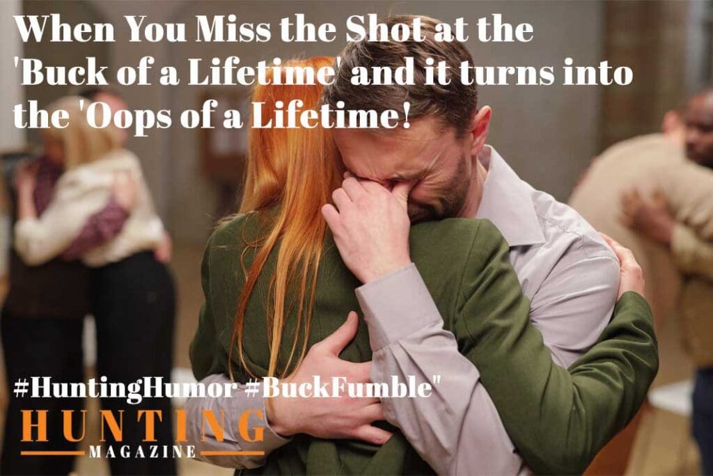 Funny Meme - When You Miss the Buck of a Lifetime | Hunting Magazine