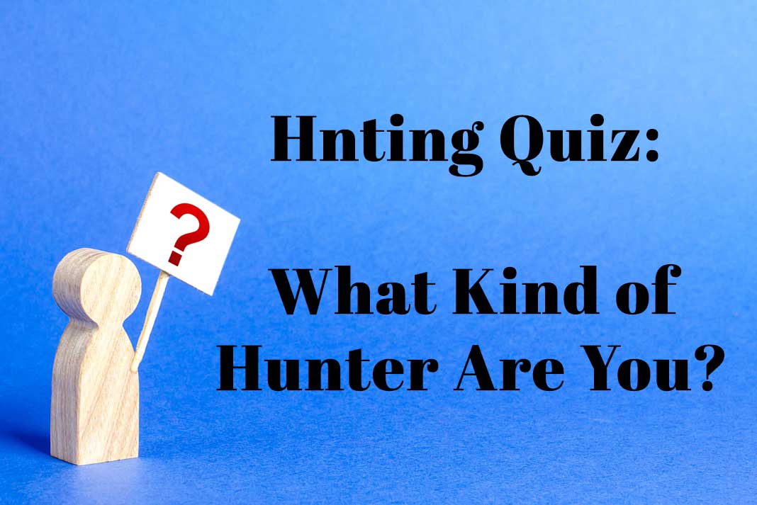 Hunting Quiz: What Kind of Hunter Are You? | Hunting Magazine