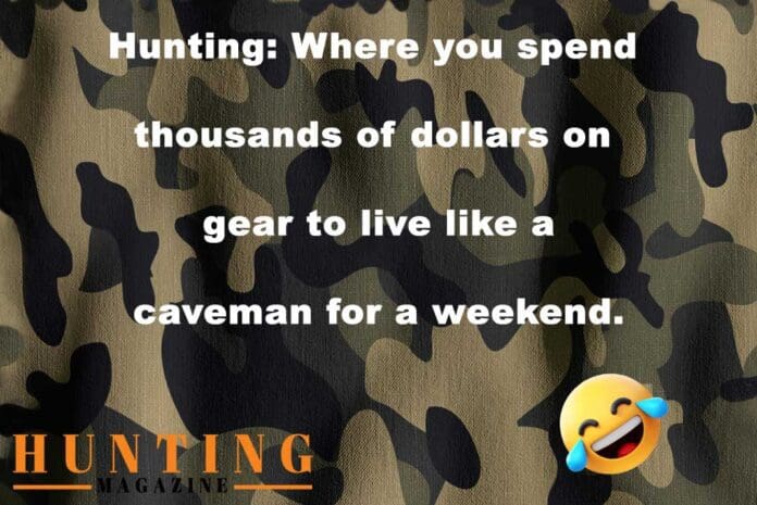 Funny Hunting Meme: Where You Live Like a Caveman for a Weekend ...
